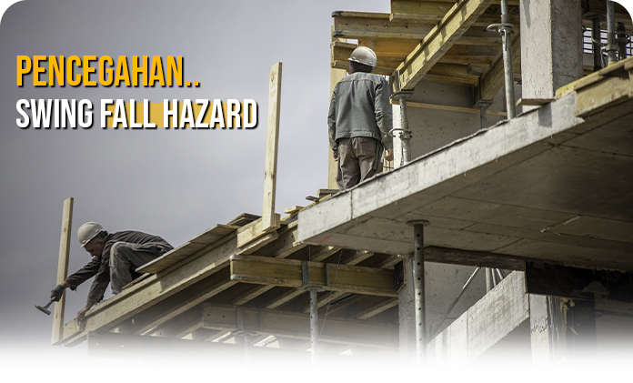 Pencegahan Swing Fall Hazard